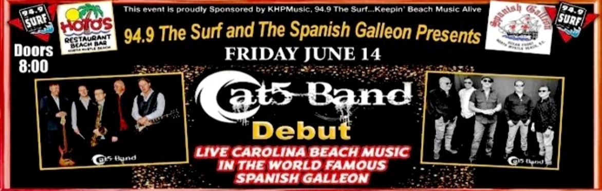 Buy tickets – Cat 5 Band - North Myrtle Beach SC DEBUT – Spanish Galleon