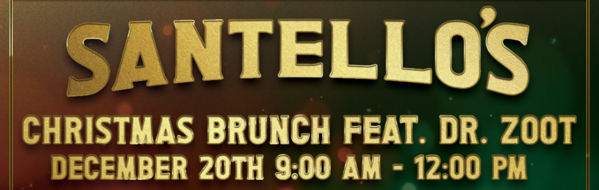 Buy tickets – Santello’s Christmas Brunch Featuring Dr. Zoot – “How the ...