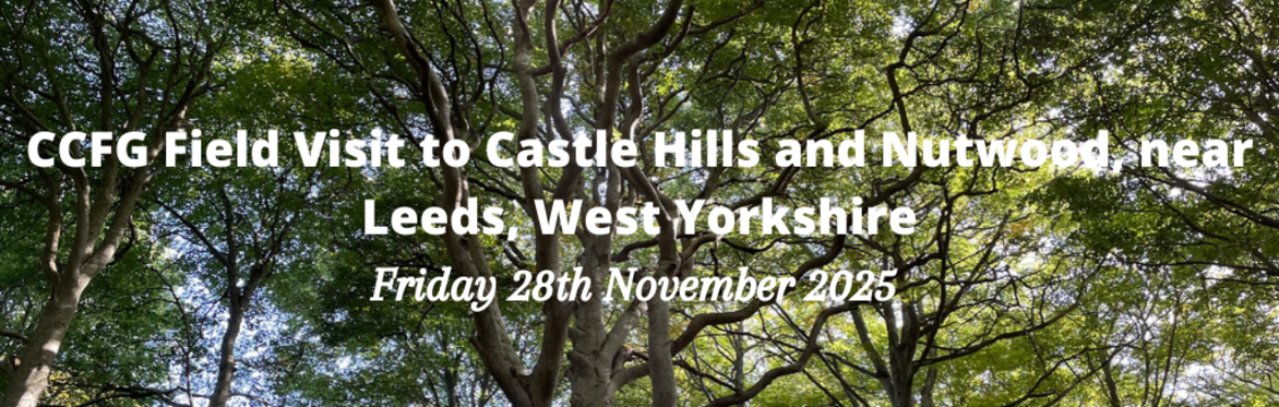 Select tickets – CCFG Field Visit to Castle Hills and Nutwood, nr Leeds ...