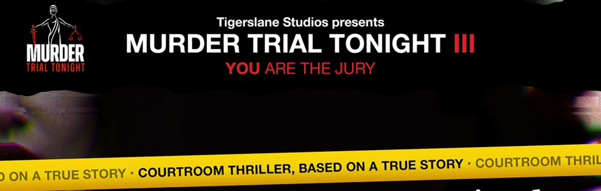 Buy tickets – Murder Trial Tonight III - Liverpool – The Auditorium at ...