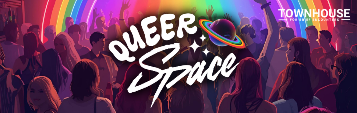 Buy tickets – Queer Space - A Space for all! – TOWNHOUSE