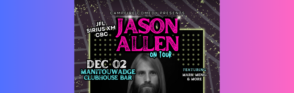 Buy tickets – Jason Allen Comedy Tour - Manitouwadge – Clubhouse Bar