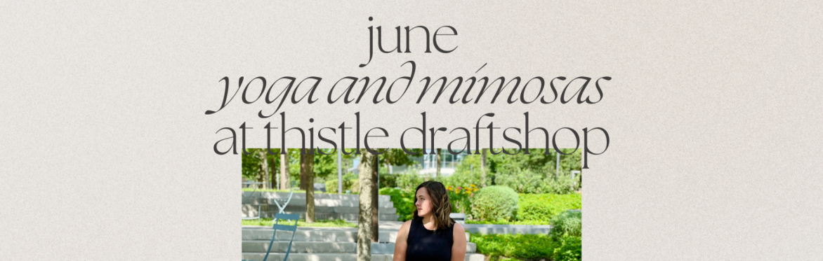 Buy tickets – June Yoga and Mimosas – Thistle Draftshop