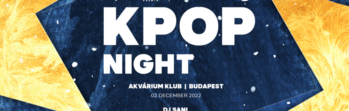 Buy Tickets – OfficialKevents |KPOP & KHIPHOP Night in Budapest ...