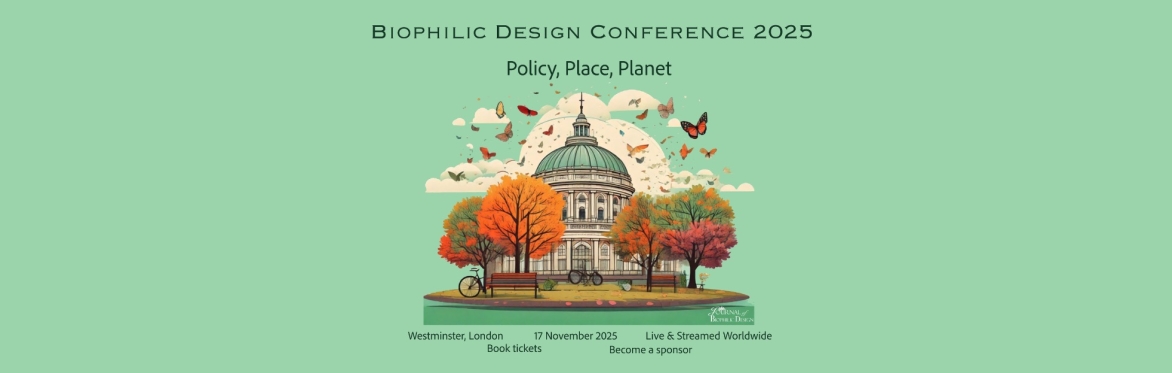 Buy tickets – 2025 Biophilic Design Conference – Westminster Central ...