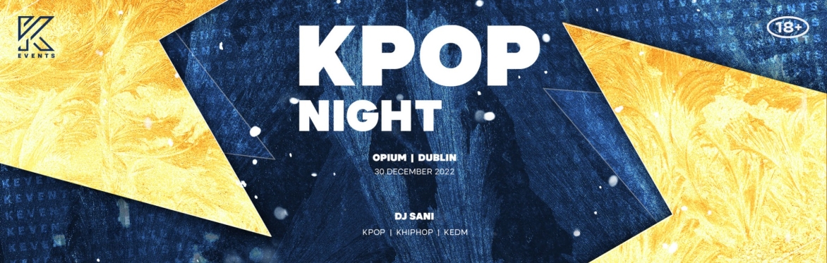 Buy Tickets – OfficialKevents | KPOP & KHIPHOP Night in Dublin – Opium
