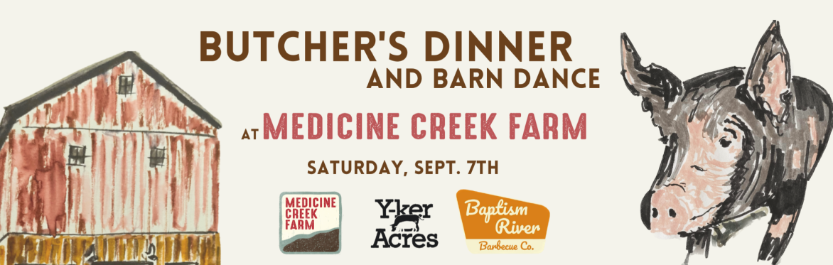 Select tickets – Butcher's Dinner & Barn Dance – Medicine Creek Farm