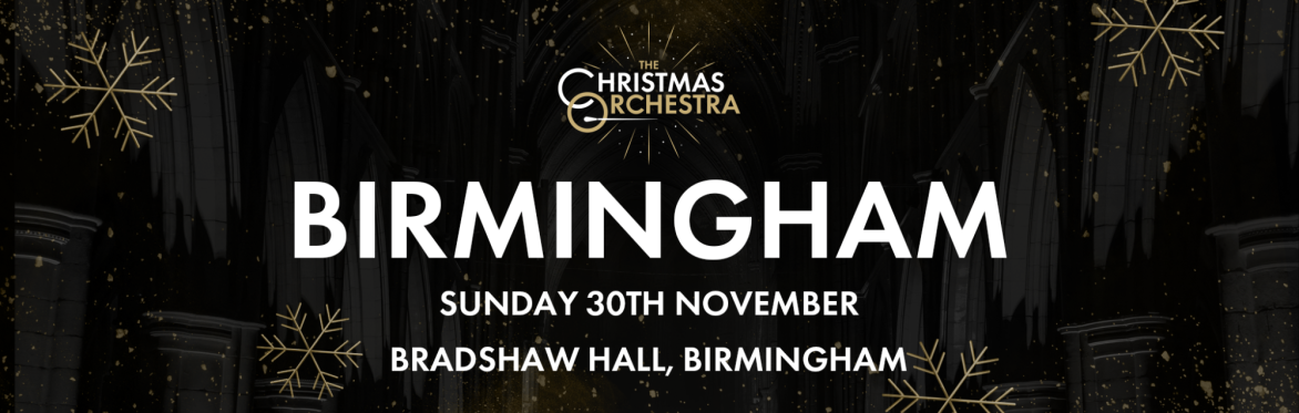 BUY TICKETS – The Christmas Orchestra - Birmingham – Bradshaw Hall