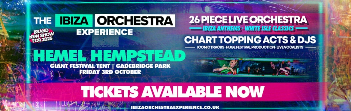 Buy tickets – Ibiza Orchestra Experience - Hemel Hempstead 2025 ...
