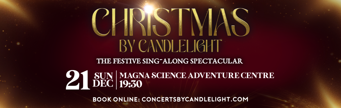 Buy Tickets – Christmas By Candlelight at Magna Science Adventure ...