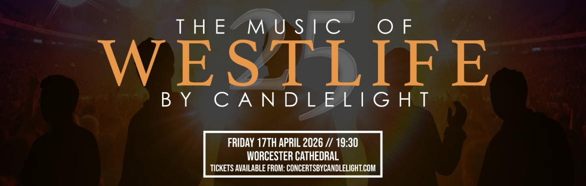 Buy tickets – The Music Of Westlife By Candlelight at Worcester ...