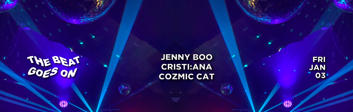 Select tickets – The Beat Goes On: Jenny Boo | Cozmic Cat | CRISTI:ANA ...