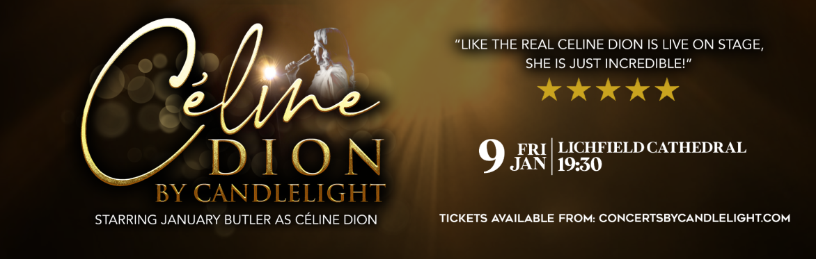 Buy tickets – Céline Dion By Candlelight At Lichfield Cathedral ...