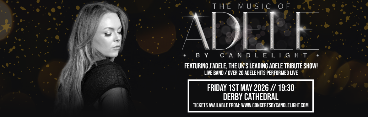 Buy tickets – The Music Of Adele By Candlelight at Derby Cathedral ...