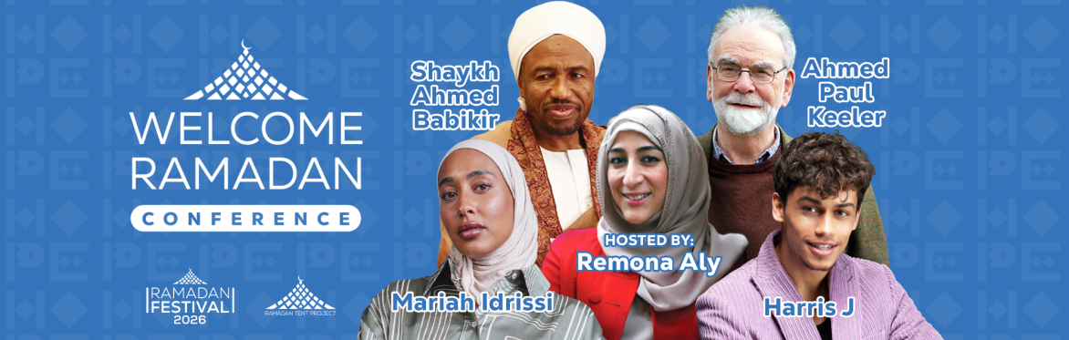 Buy Ticket – Welcome Ramadan Conference – Soho Theatre Walthamstow