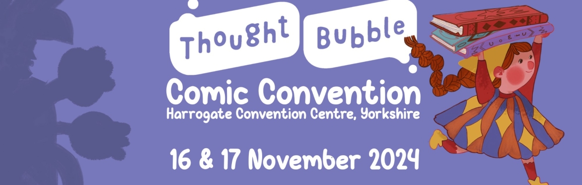 Select tickets – Thought Bubble Comic Convention 2024 – Harrogate ...