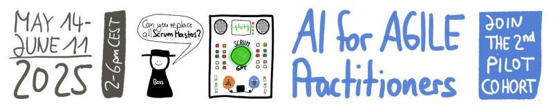 Save Your Seat Now! – AI for Agile Practitioners: Pilot Cohort #2 – Zoom