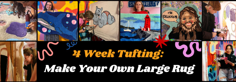 Select tickets – Learn to Tuft a Large Rug: 4 Week Course – Dublin Tufting