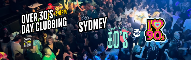 Select tickets – Sydney: Over 30s Daytime Clubbing: 80s & 90s Classics ...