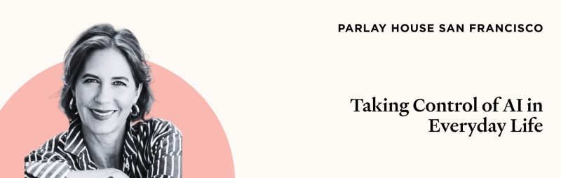 Select tickets – Parlay House SF | Taking Control of AI in Everyday ...