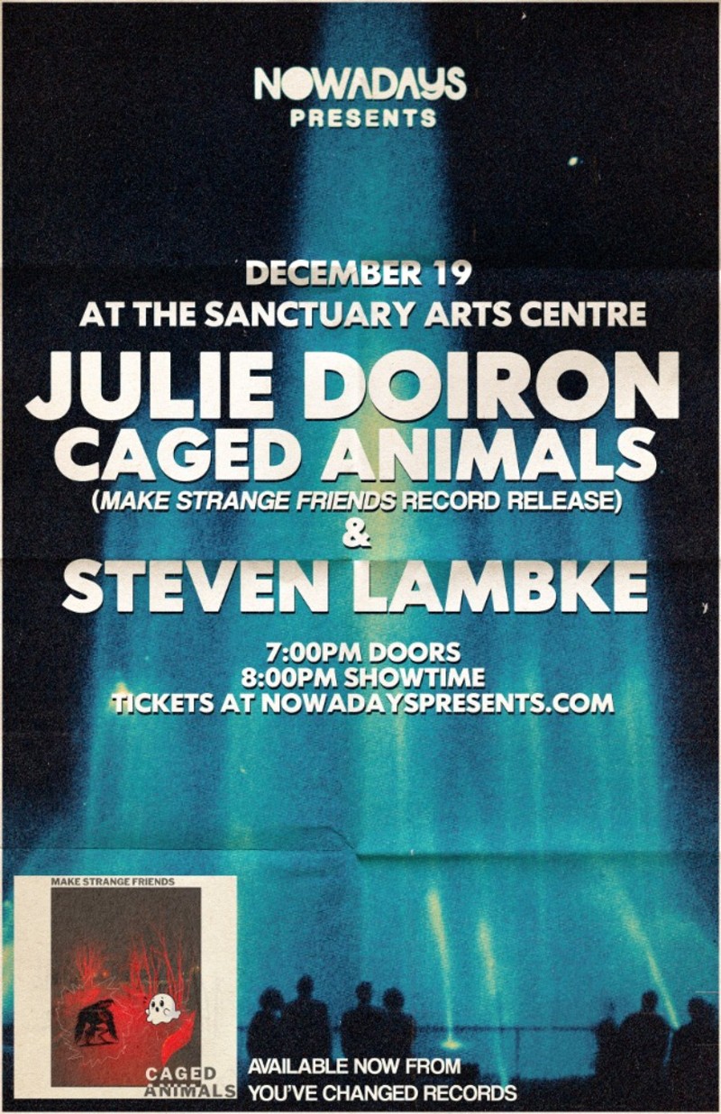 Buy tickets – NOWADAYS Presents: JULIE DOIRON, CAGED ANIMALS (RECORD ...