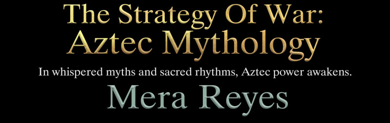 Buy tickets – The Strategy Of War: Aztec Mythology | Mera Reyes ...