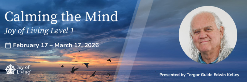 Register Now – Calming the Mind: Joy of Living Level 1 - Online – Zoom