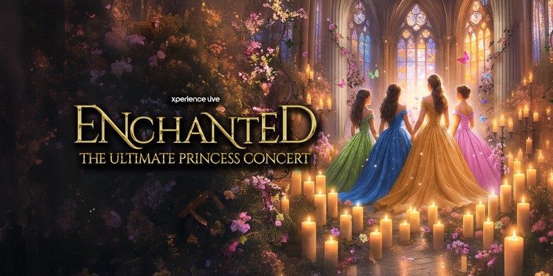 Buy Tickets – ENCHANTED - THE ULTIMATE PRINCESS CONCERT – Princess Hall ...