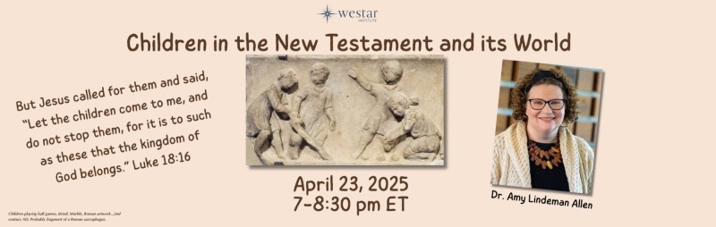 Buy tickets – Children in the New Testament and its World with Dr. Amy ...