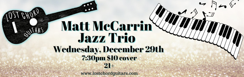 Buy tickets – Matt McCarrin Jazz Trio – Lost Chord Guitars