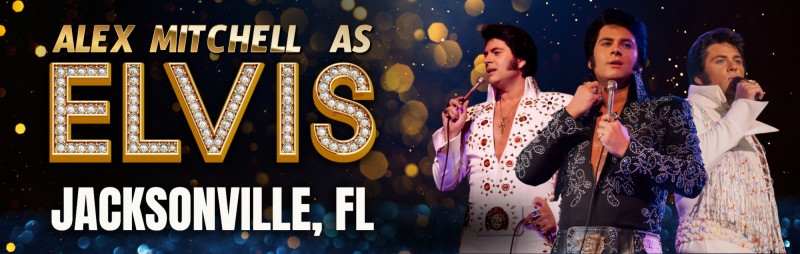 Buy tickets – Alex Mitchell as ELVIS - Jacksonville, FL – Hicks ...