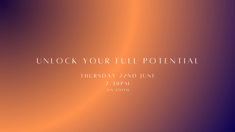 RESERVE YOUR PLACE – Unlock Your Full Potential – Zoom