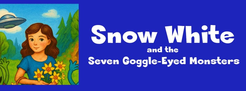 Buy Tickets for Snow White – Snow White and the Seven Goggle-Eyed ...