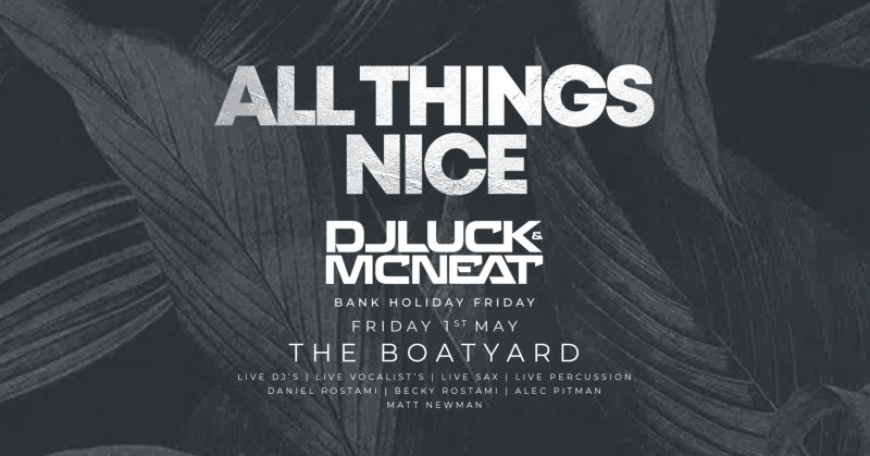 Select tickets – All Things Nice - Ft. DJ Luck & MC Neat – The Boatyard