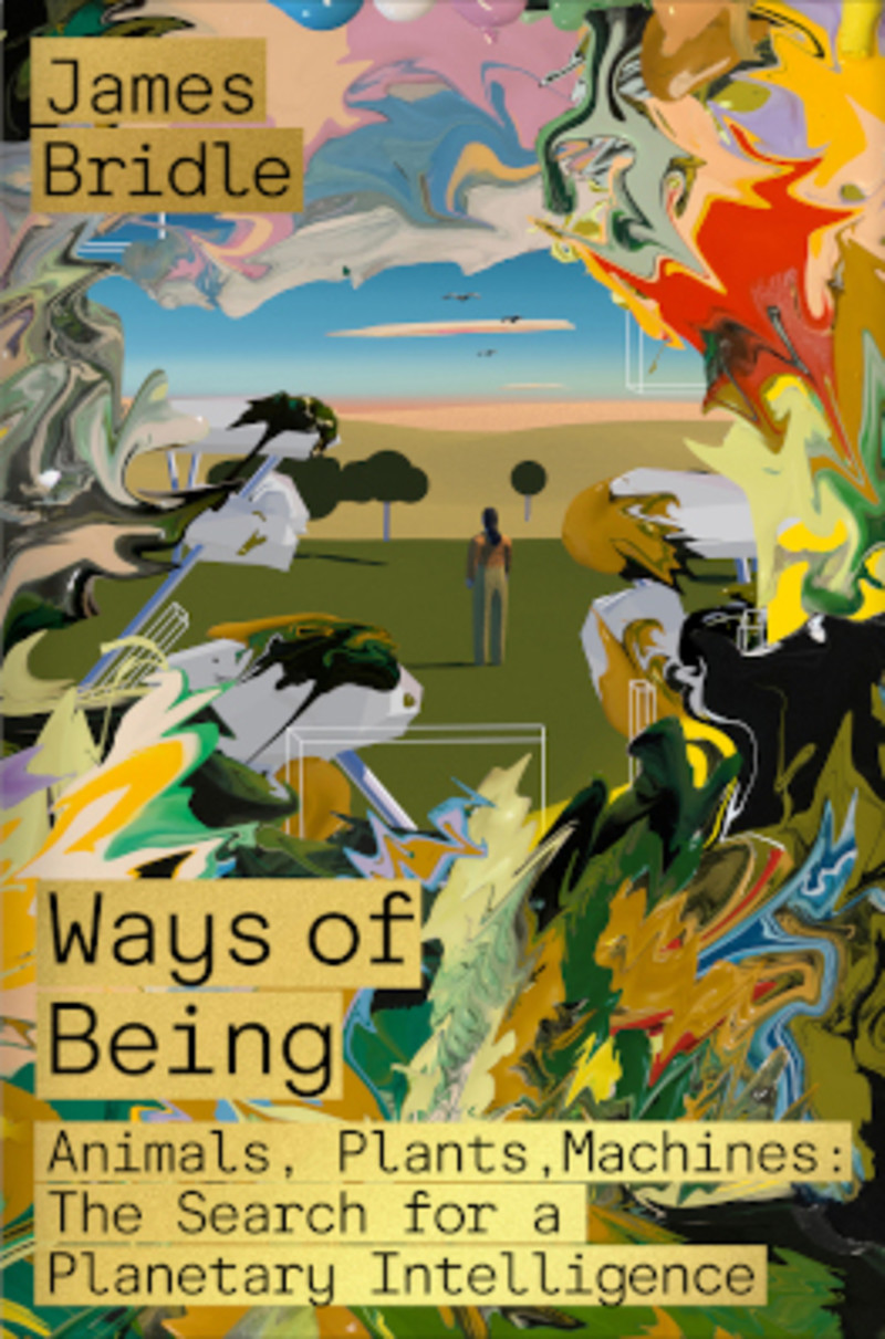 Select tickets – "On Ways of Being": James Bridle in conversation with ...