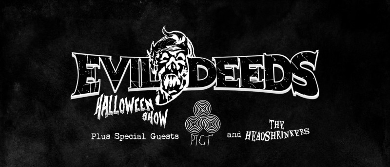 Buy tickets – Halloween Show - Evil Deeds, Pict, The Headshrinkers ...